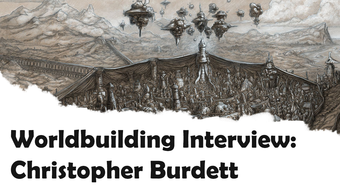 Worldbuilding Interview With Christopher Burdett - SagaBorn