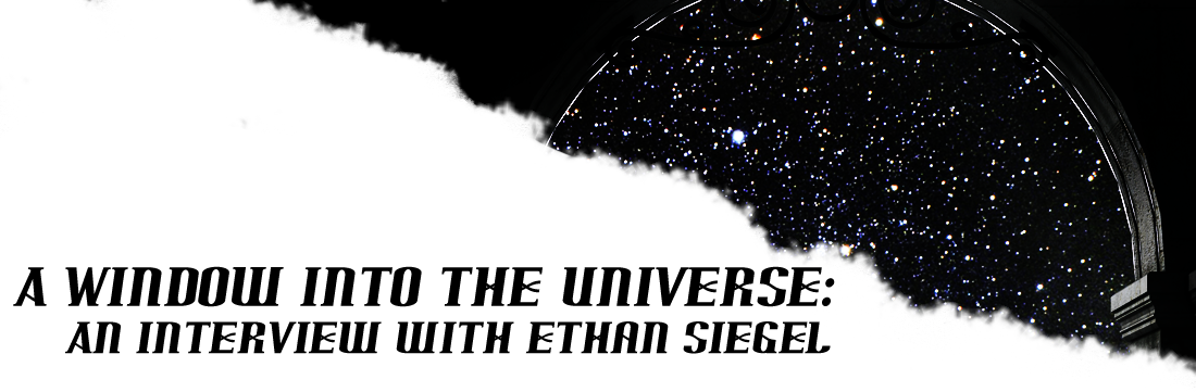 A Window into the Universe: An Interview with Ethan Siegel - SagaBorn